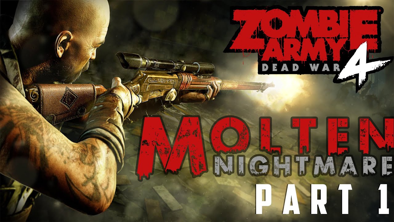 Zombie Army 4: Dead War | Molten Nightmare game play | Part 1 - YouTube