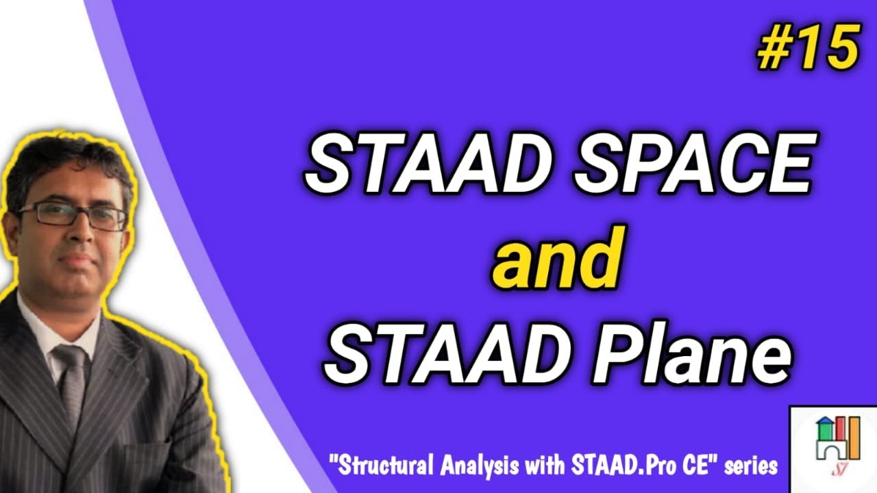 #15 - Defining STAAD SPACE and STAAD Plane - What is the difference ...