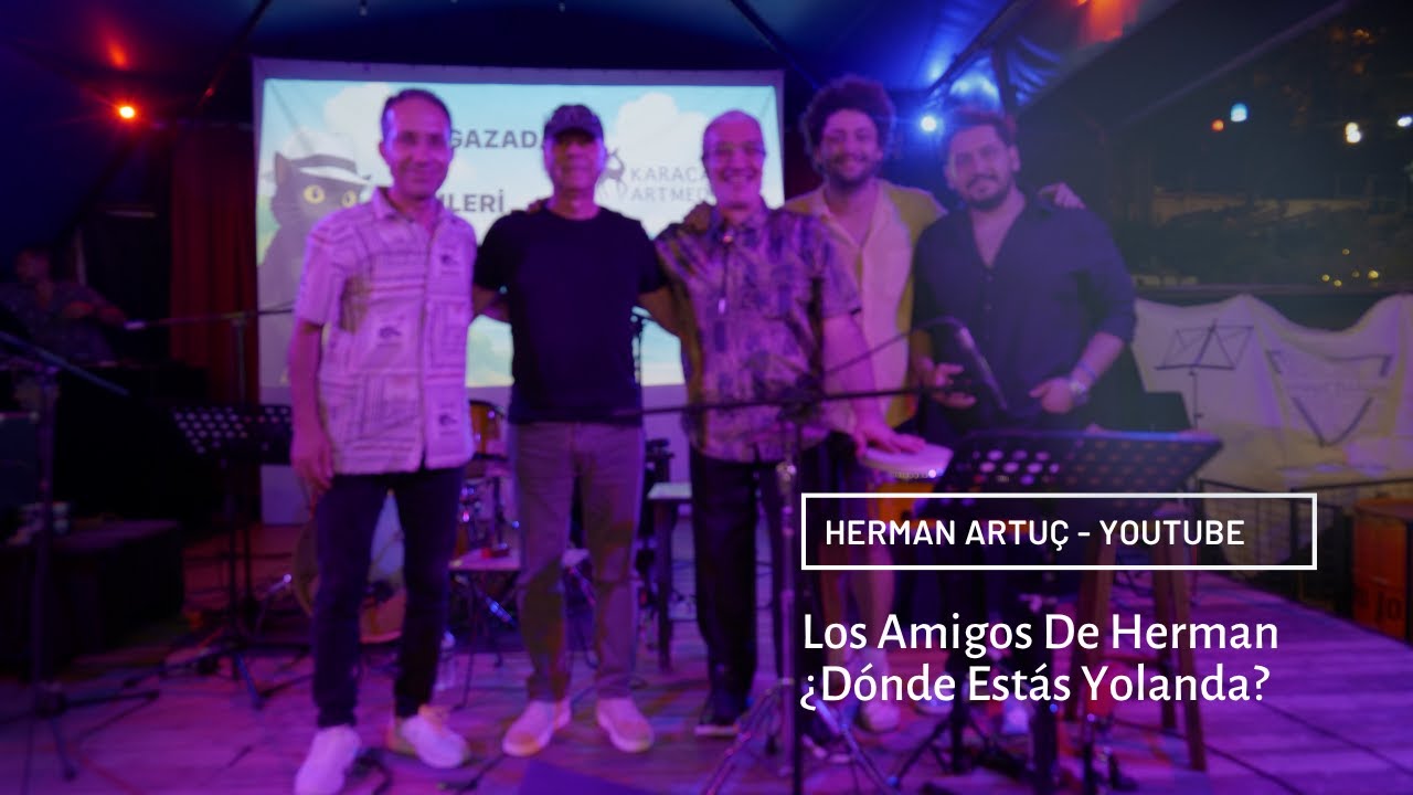 ¿Dónde Estás Yolanda?│Los Amigos De Herman│5th Burgaz Island Jazz Days ...