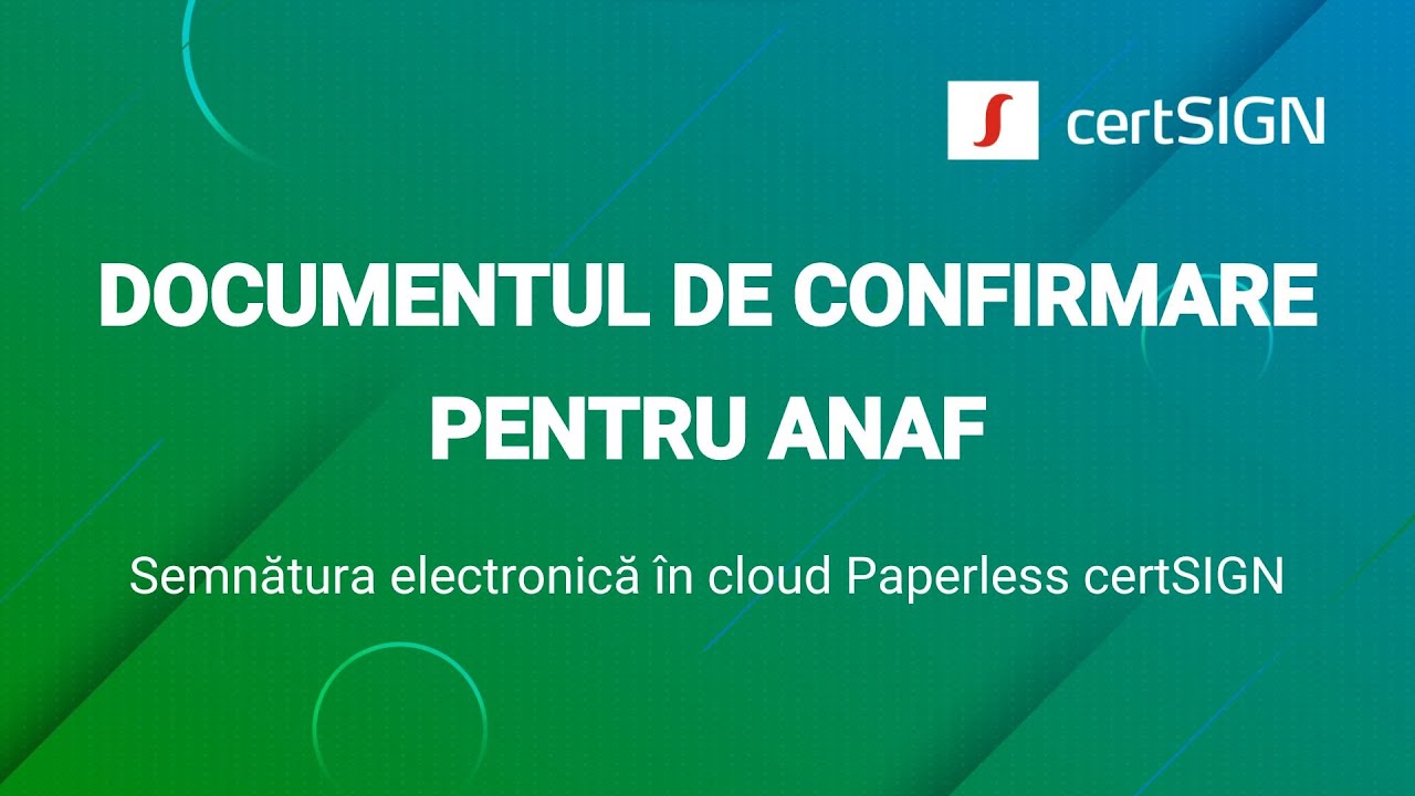 Paperless certSIGN. Cum obţin documentul de confirmare pentru ANAF ...