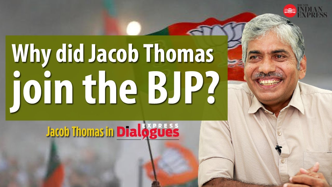Jacob Thomas answers a question about why he joined the BJP | TNIE ...