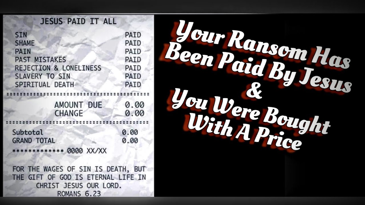 Your Ransom Has Been Paid By Jesus-You Were Bought With A Price - YouTube