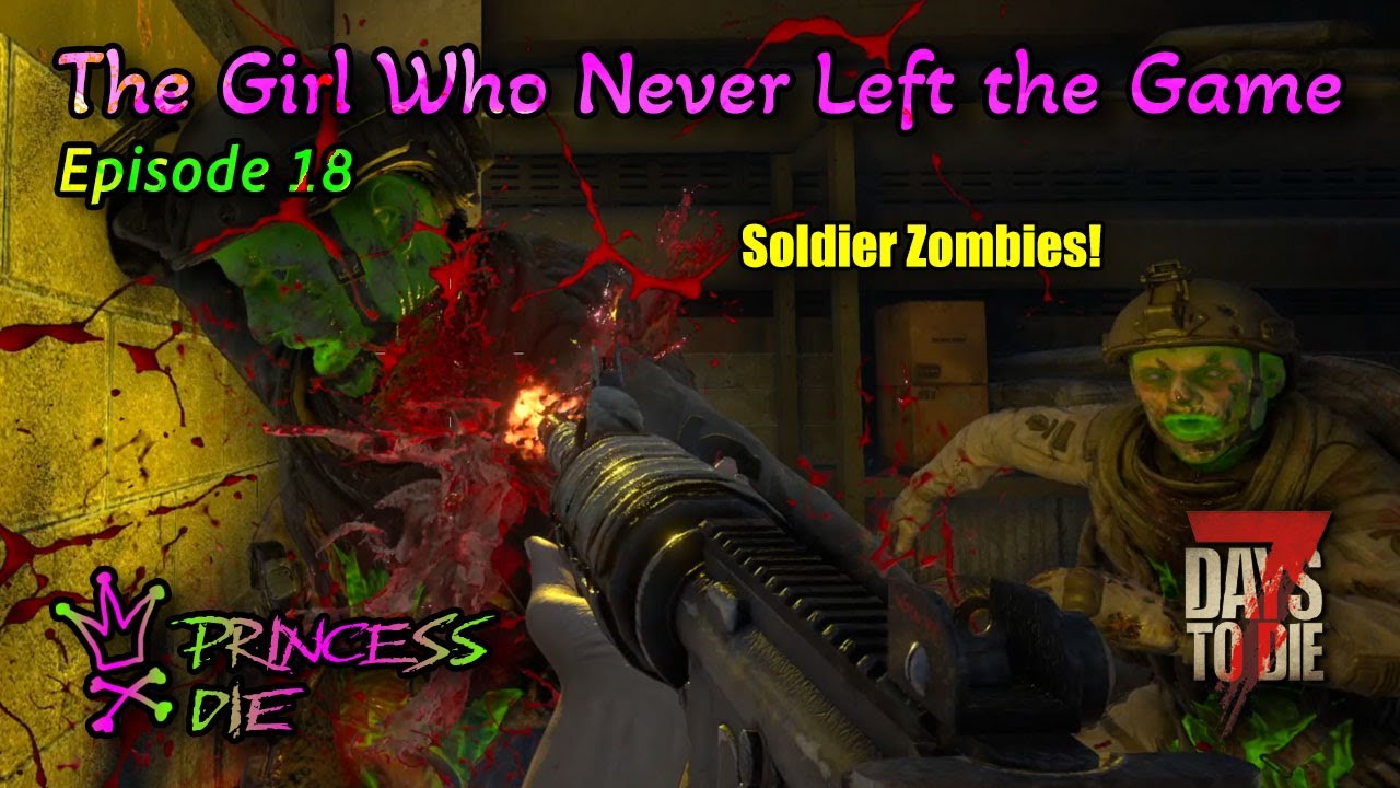 7 Days To Die - The Girl Who Never Left The Game - Episode 18 - YouTube