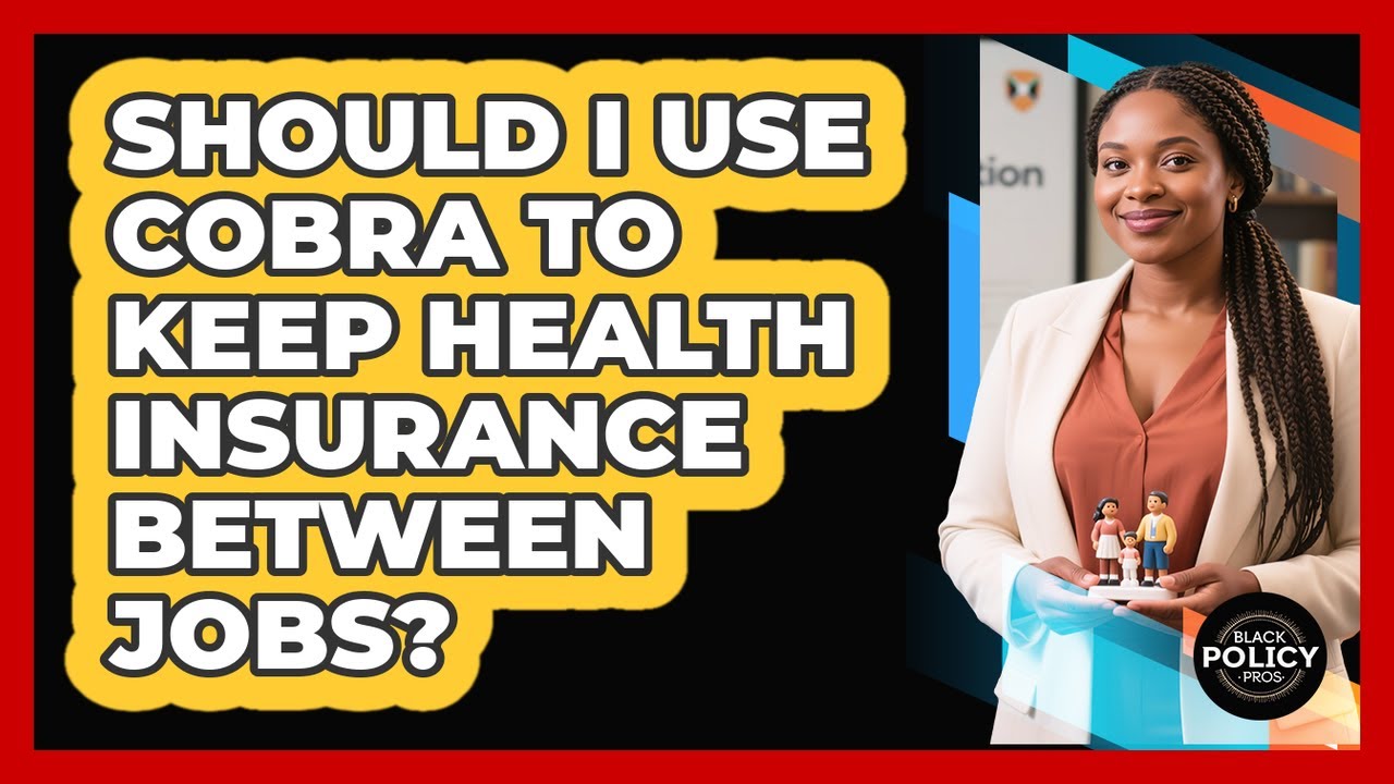 Should I Use COBRA To Keep Health Insurance Between Jobs? - Black ...