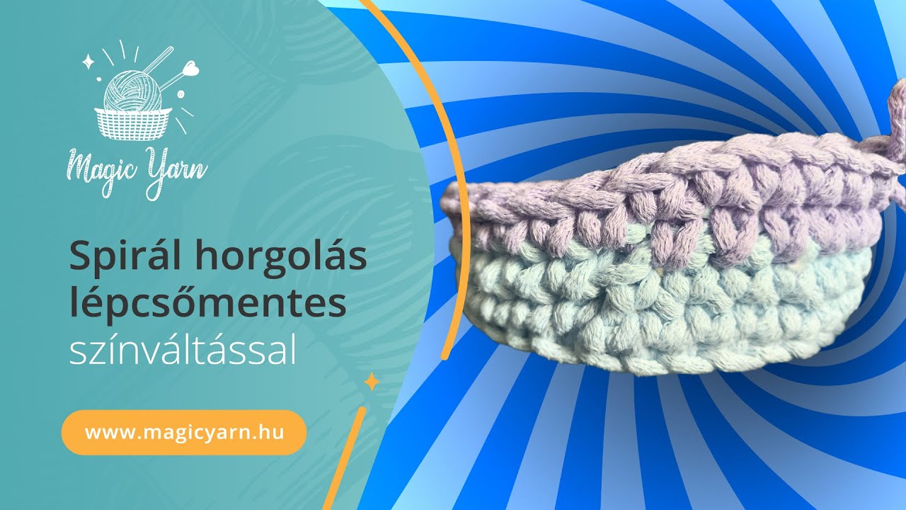 Spirál horgolás lépcsőmentes színváltással - YouTube