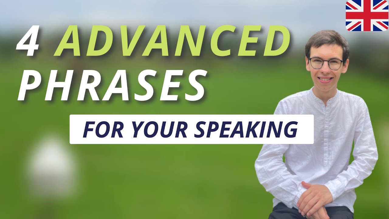 4 ADVANCED phrases for your speaking - YouTube