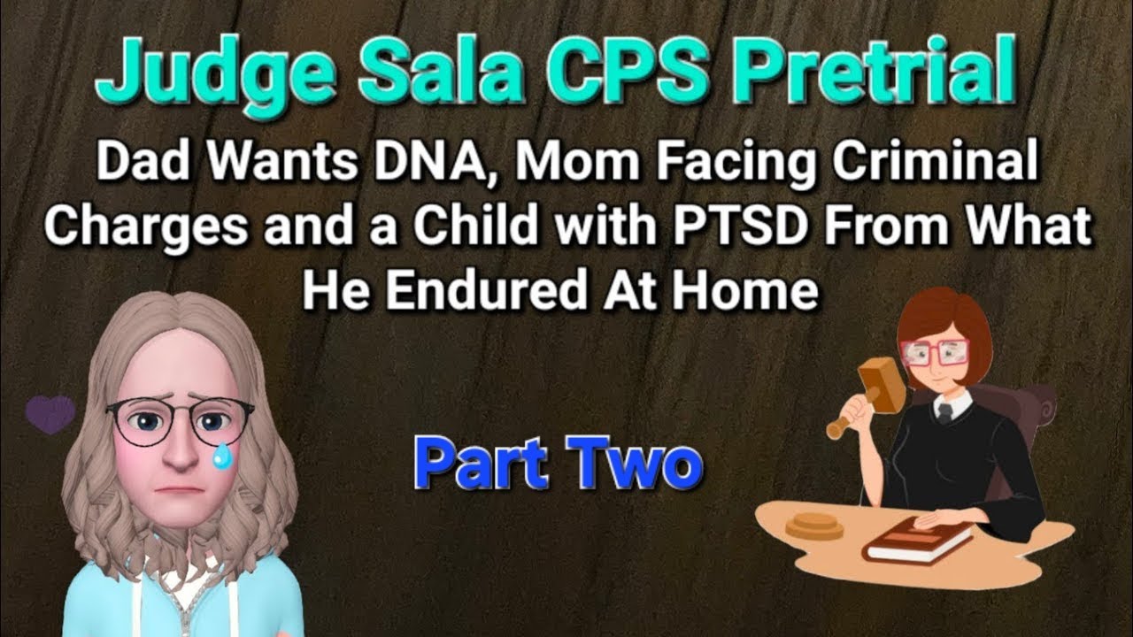 Part Two - Upsetting Case With Judge Sala - Parental Failure Of The ...