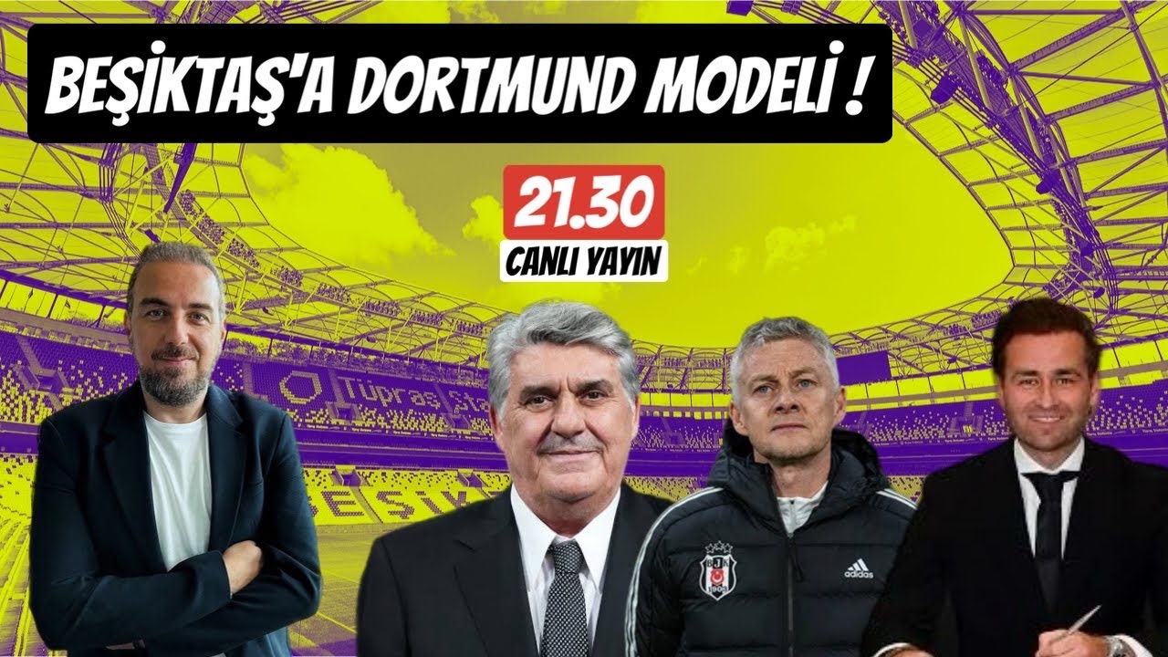 BEŞİKTAŞ'A DORTMUND MODELİ, ELAN RİCARDO KONUSU, GRAF, RAFA SİLVA'NIN ...