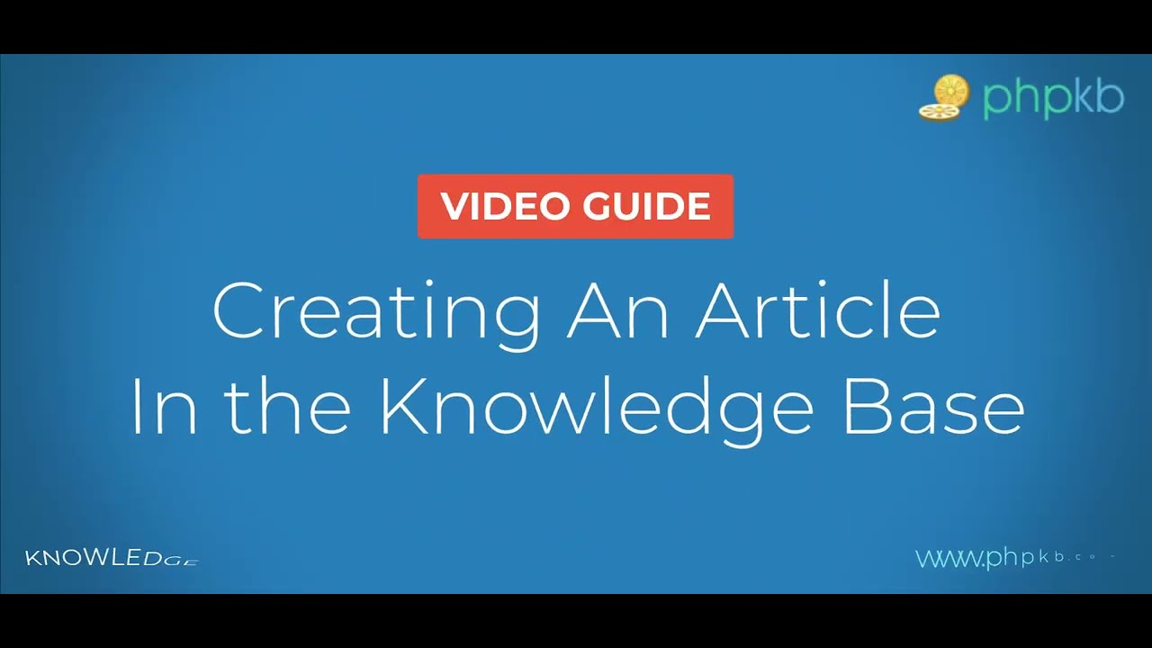 Creating an Article in PHPKB Knowledge Base Software - YouTube