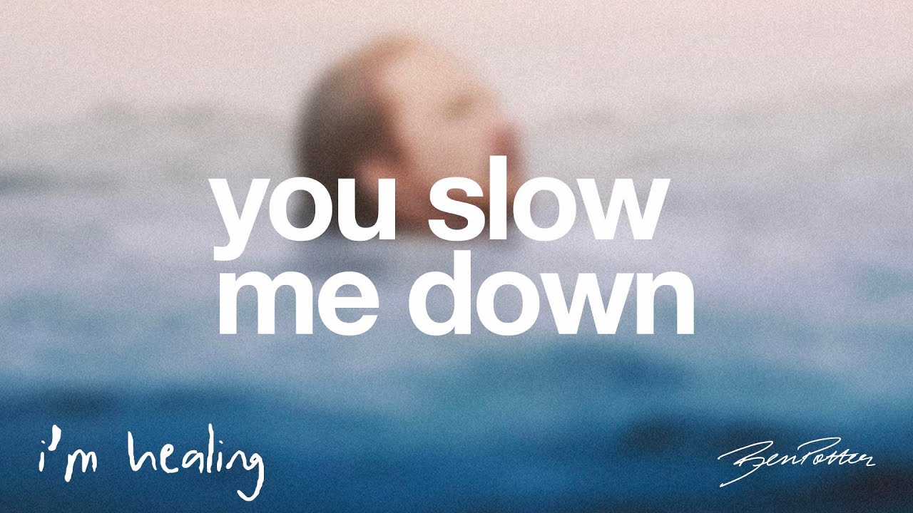 You Slow Me Down (ft. Cephas Azariah) - I'm Healing | Track 16/19 | Ben ...