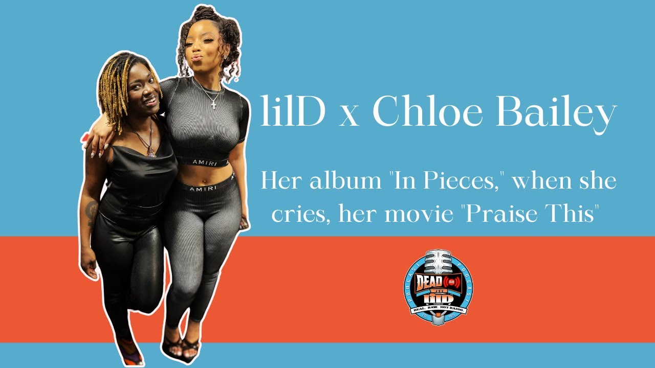 Chloe Bailey Talks Album "In Pieces", New Movie "Praise This," and When ...