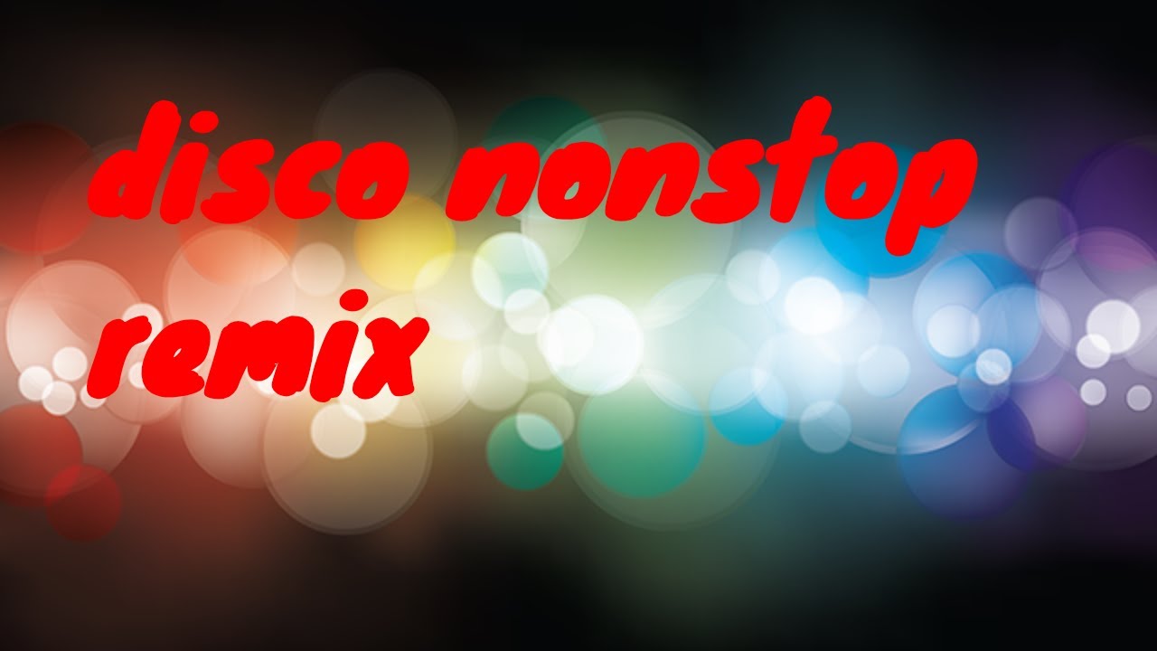 Disco nonstop remix 2019 - YouTube