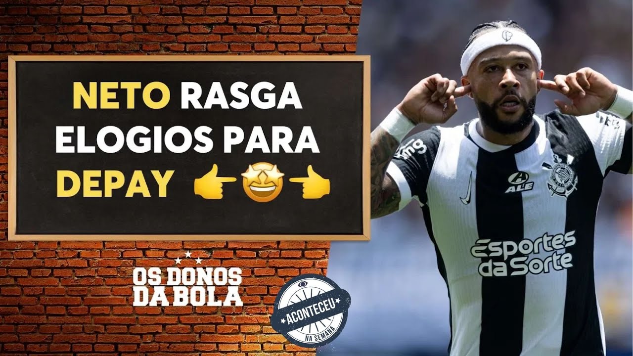 Aconteceu na Semana I Neto enche a bola de Memphis Depay: ‘Fez o gol ...