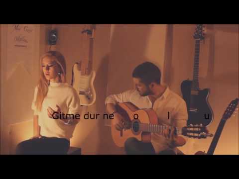 Gitme Dur Ne Olur- Sözleri [Lyrics]