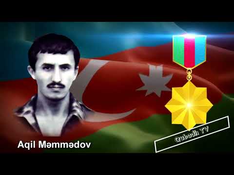 Qubadlı Şəhid, Milli Qəhrəman Aqil Səməd oğlu Məmmədov.