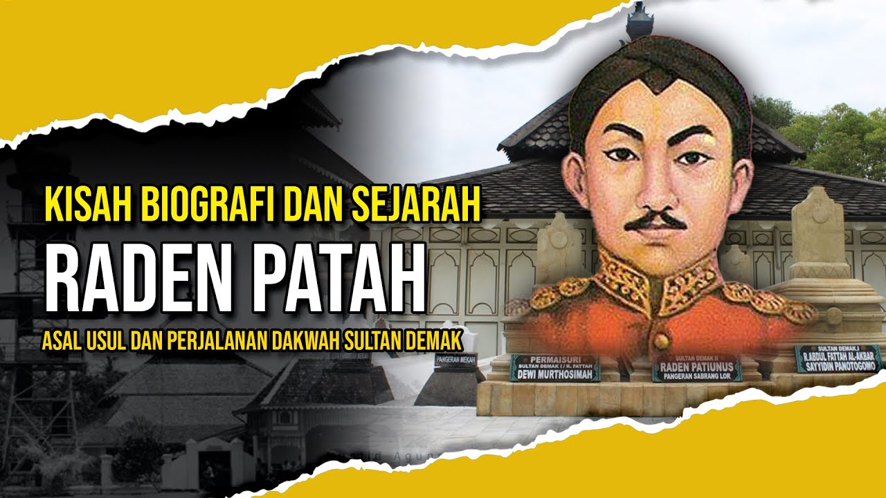 Biografi dan Sejarah Raden Patah (Raden Hasan) - Asal Usul dan ...