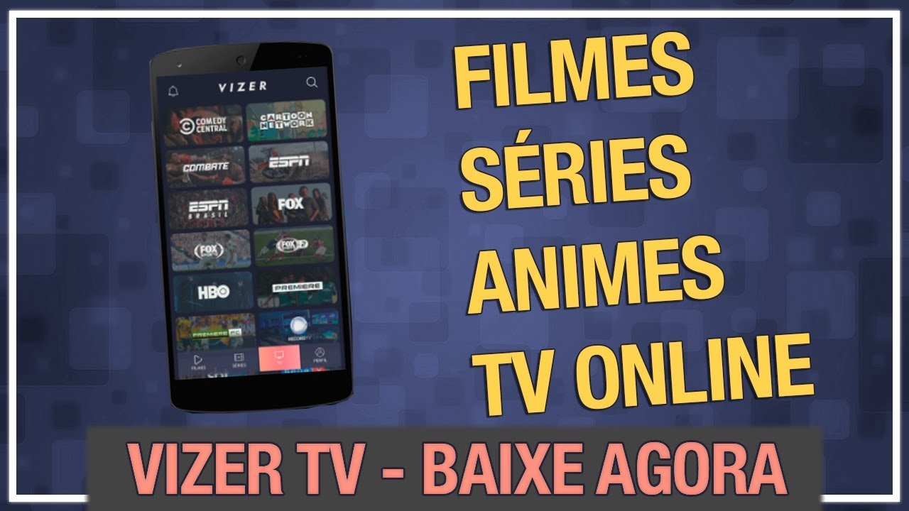 VIZER TV 2019 - MELHOR APP PARA ASSISTIR FILMES/SÉRIES/ANIMES/TV ...