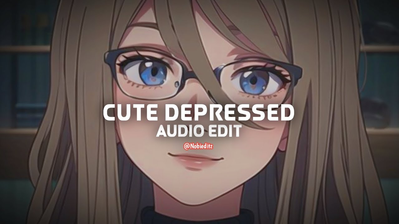 Cute Depressed - Dyan Dxddy - [edit audio] - YouTube