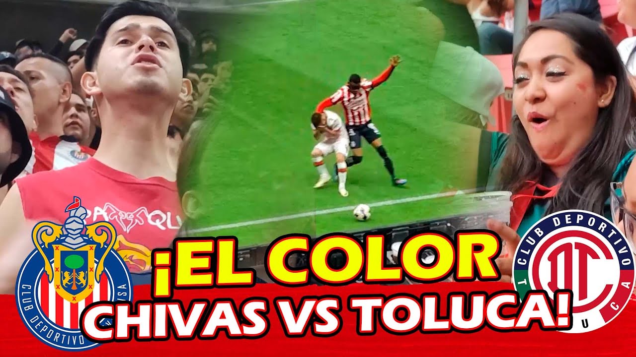 ⚽💥EL COLOR: CHIVAS VS TOLUCA 💥⚽ - YouTube