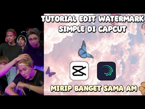 TUTORIAL MEMBUAT WATERMARK DI CAPCUT | tutorial watermark capcut mirip dengan AM - YouTube