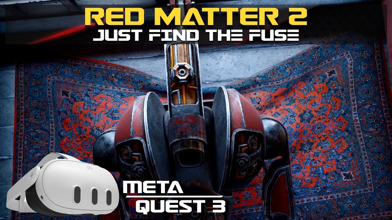 RED MATTER 2. Finding the fuse. PART 13. META QUEST 3. - YouTube