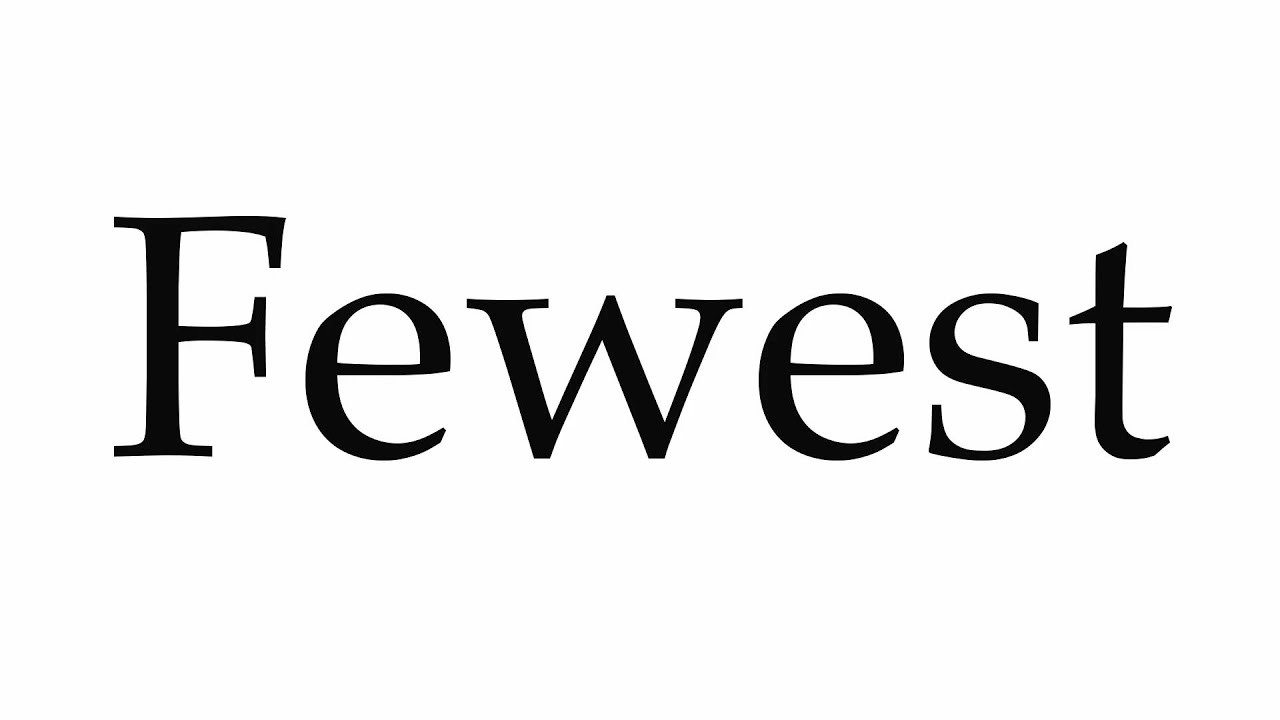 How to Pronounce Fewest - YouTube