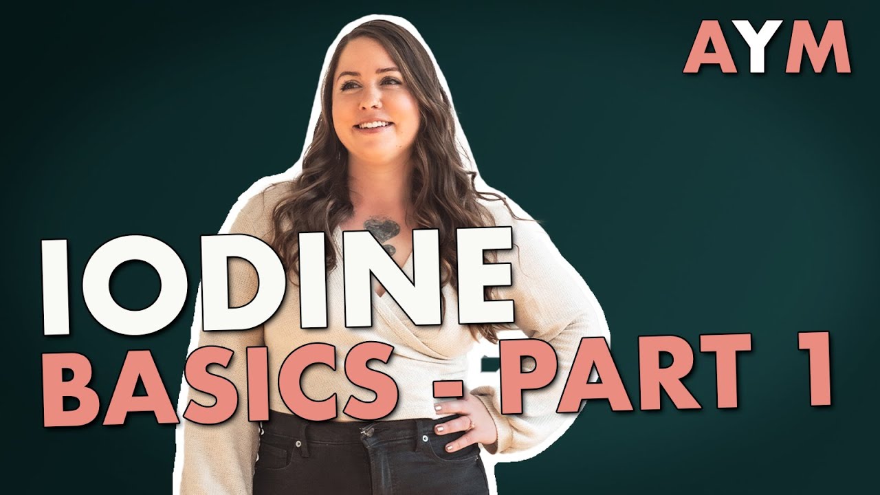 Iodine Series Part 1: Iodine Basics - YouTube