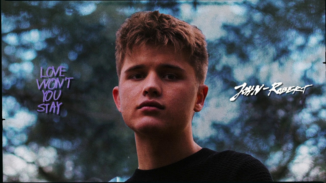 John-Robert - Love Won't You Stay [Official Audio] - YouTube