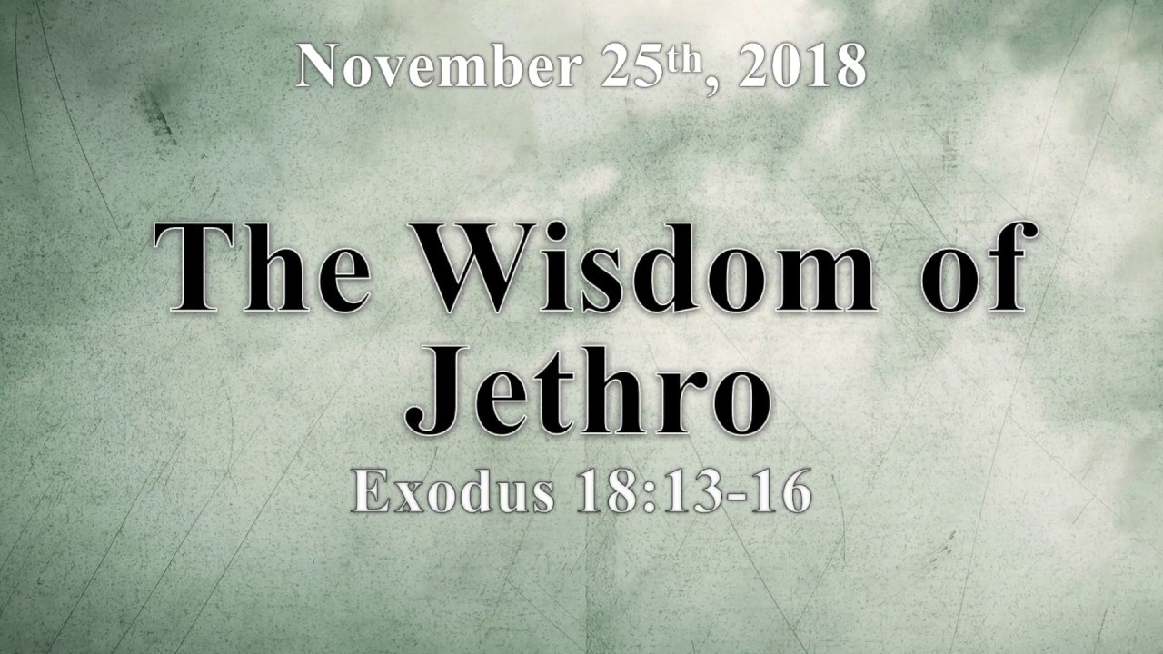 The Wisdom of Jethro - YouTube