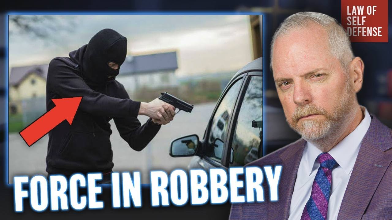 Use of Force in Robbery: What You Need to Know About Self-Defense Laws ...