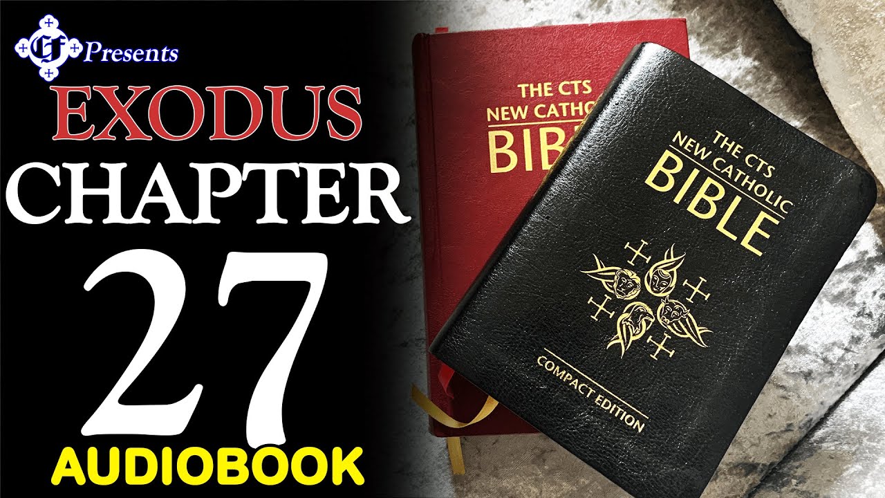 EXODUS: CHAPTER 27 - AUDIOBOOK (The CTS New Catholic Bible) - YouTube