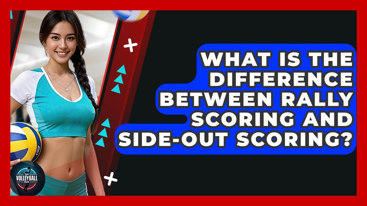What Is The Difference Between Rally Scoring And Side-out Scoring ...