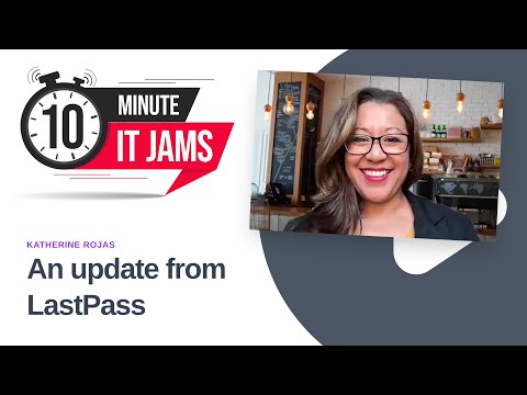 10 Minute IT Jams: An update from LastPass with Katherine Rojas