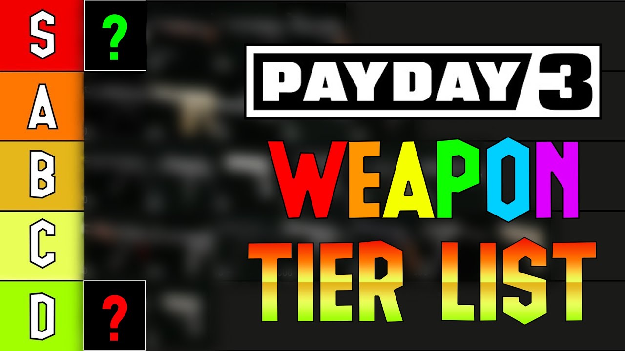PAYDAY 3 All Weapons Tier List! - Best & Worst Guns - YouTube