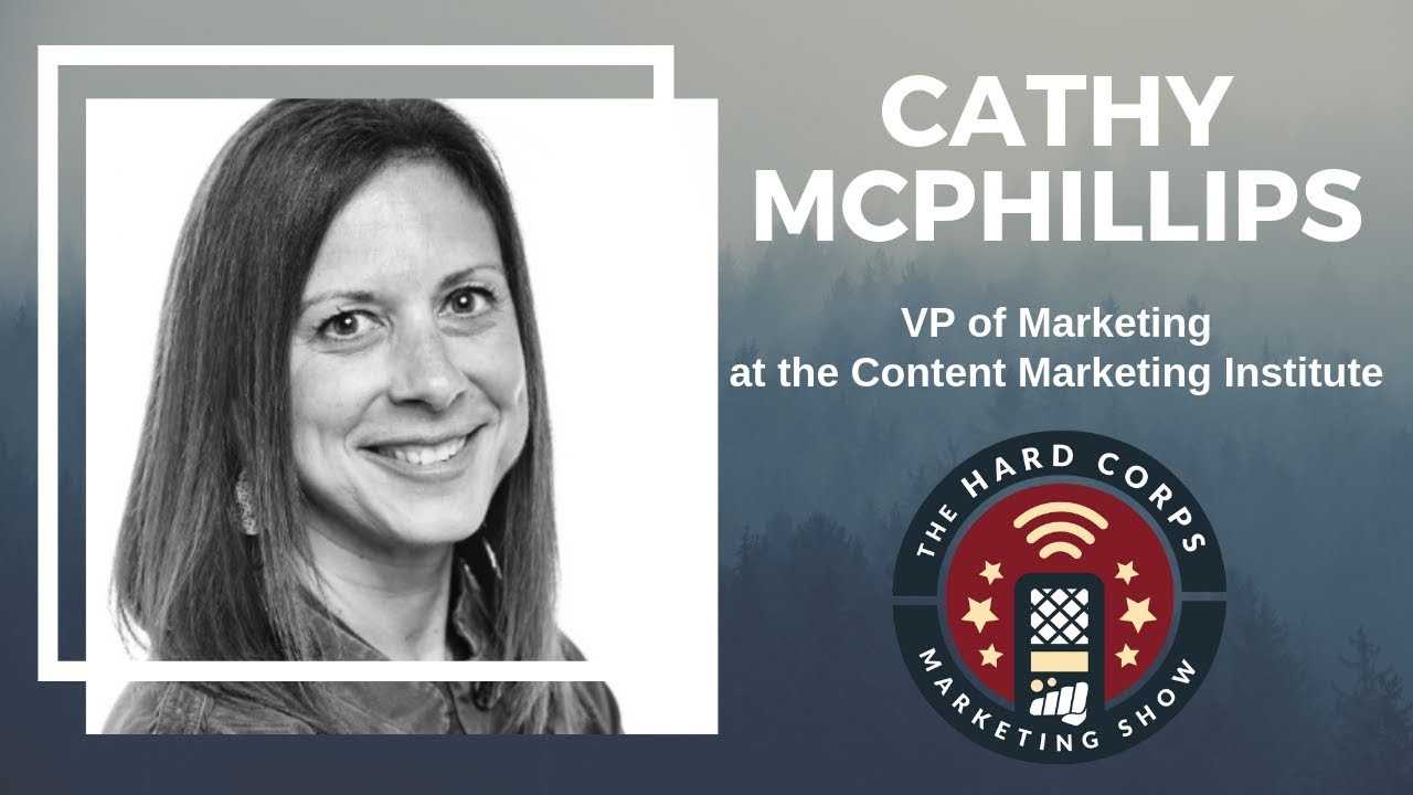 Content Marketing World - Cathy McPhillips - Hard Corps Marketing Show #88 - YouTube