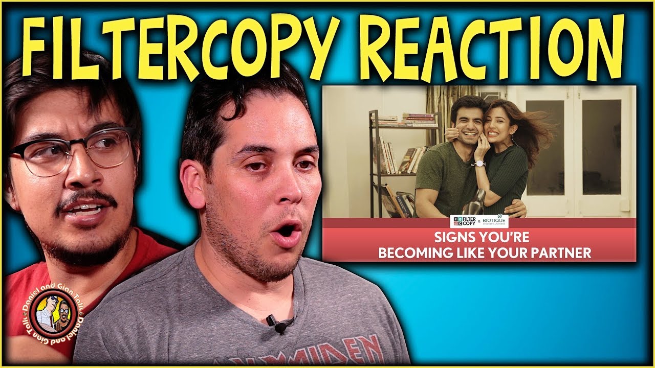 FilterCopy Signs You Are Becoming Like Your Partner Reaction Video and ...