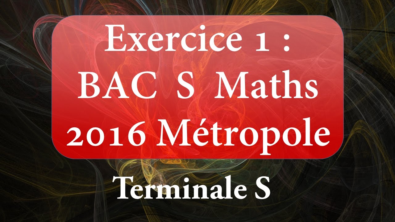 bac s maths 2016 metropole