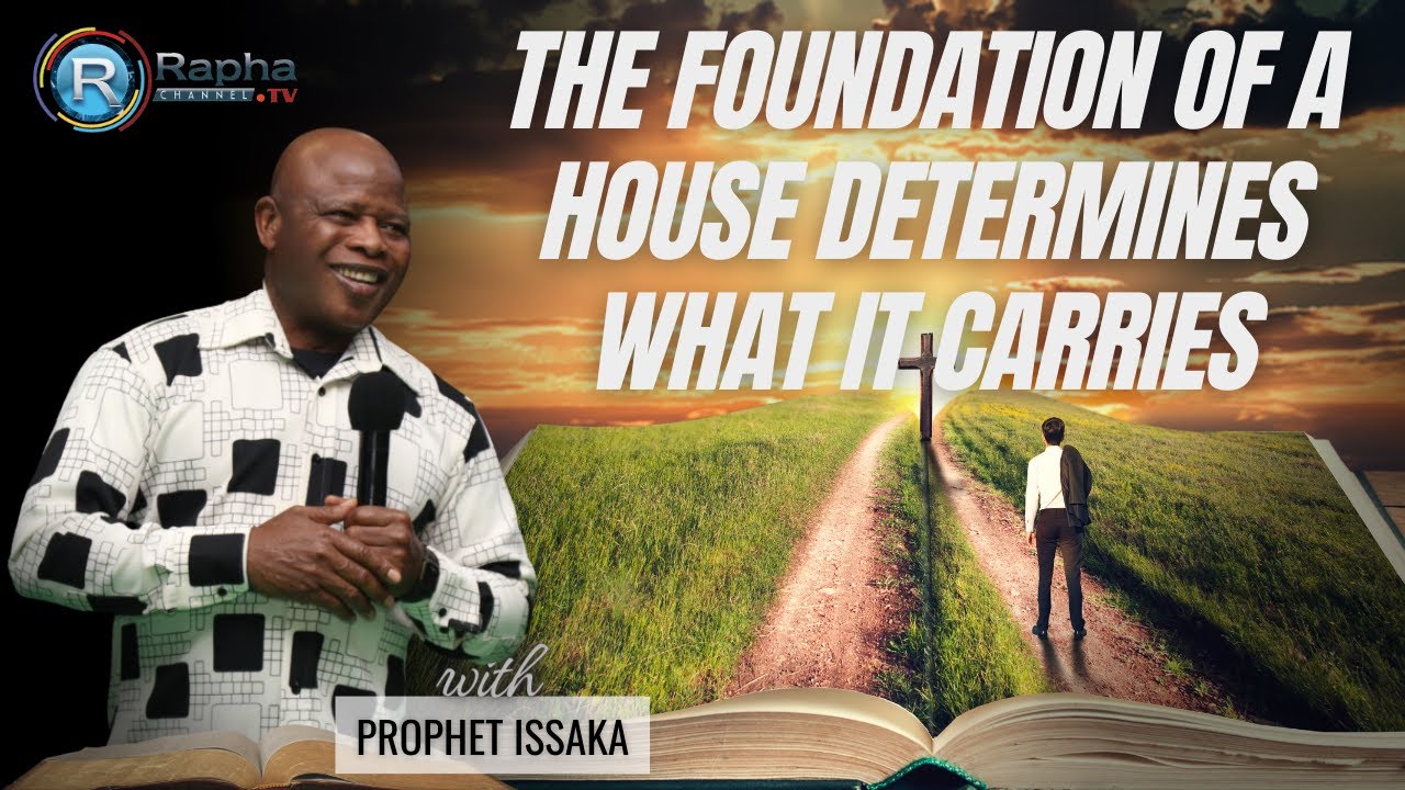 "The Foundation Of A House Determines What It Carries" | Sermon By ...