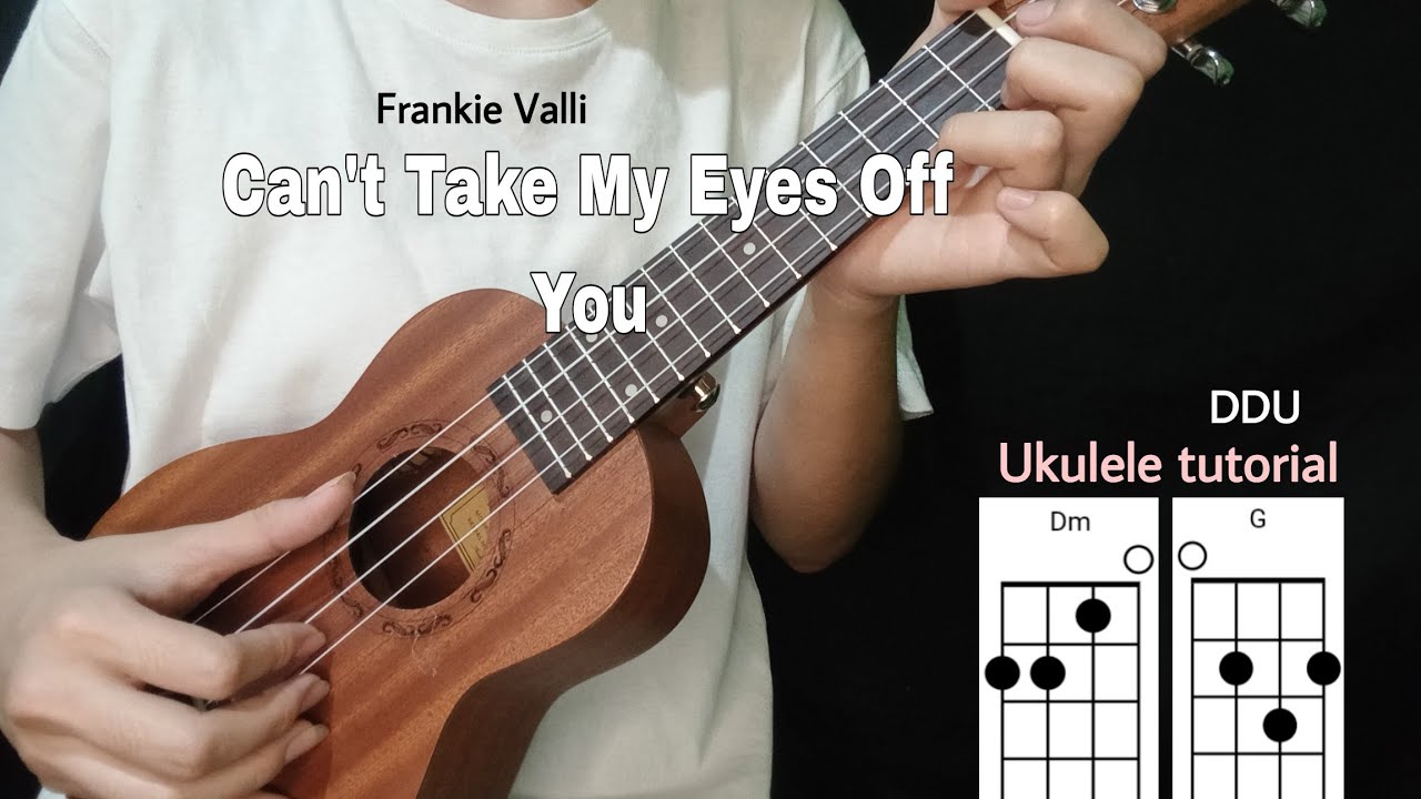 Can't Take My Eyes Off You Ukulele tutorial (Frankie Valli) Easy Chords with lyrics - YouTube