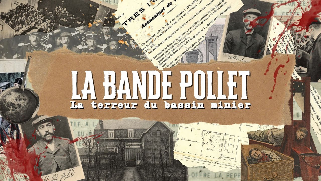LA BANDE POLLET, LA TERREUR DU BASSIN MINIER - YouTube
