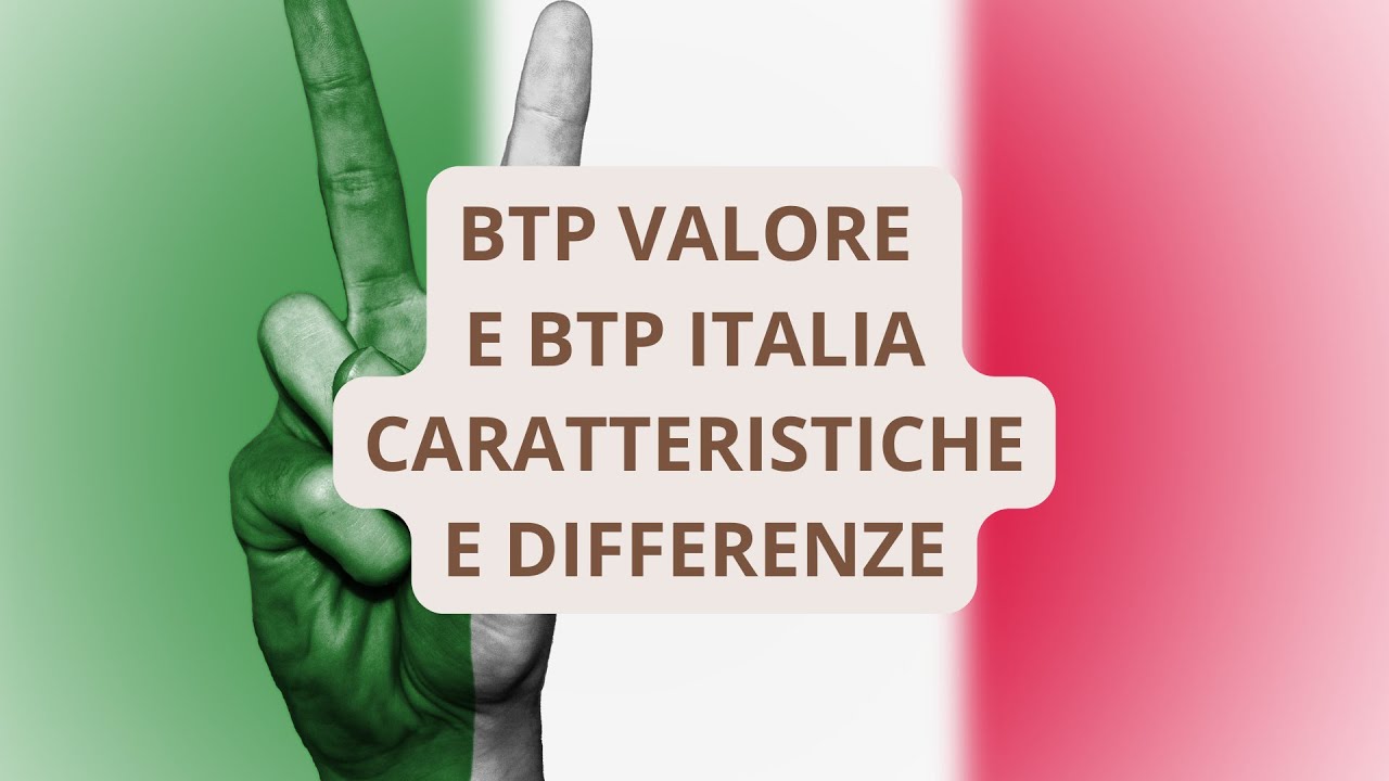 BTP ITALIA e BTP VALORE due titoli di Stato a confronto - YouTube