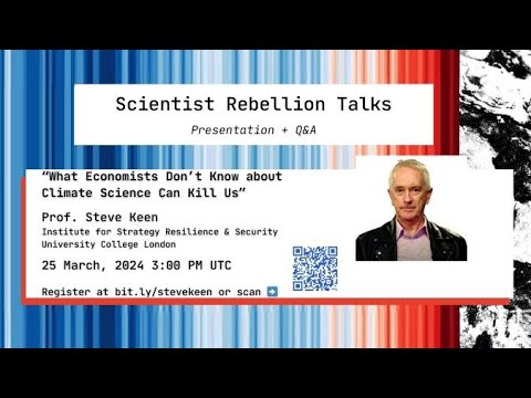 Prof. Steve Keen presents: “What Economists Don’t Know about Climate ...