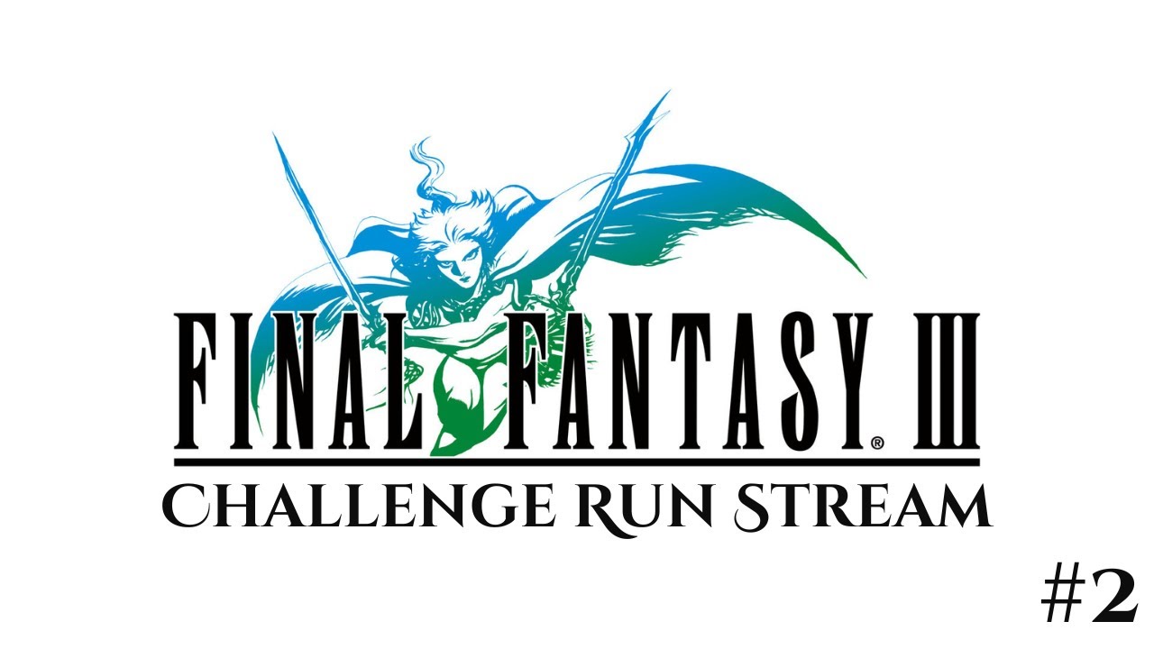 Final Fantasy III Challenge Run Stream #2- Tozus/Nepto Temple/Tower of ...