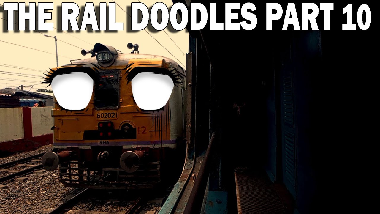 The Rail Doodles Part 10 Ft.INDIAN RAILWAYS - YouTube
