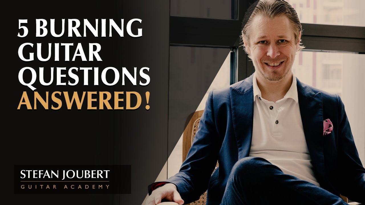 5 Burning Questions About Guitar Playing Answered by Stefan Joubert ...