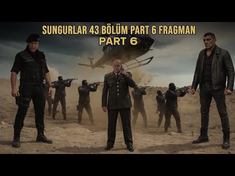 Sungurlar 43 Bölüm. Part 6. Fragman 1