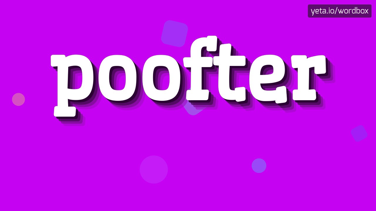 POOFTER - HOW TO PRONOUNCE IT!? - YouTube