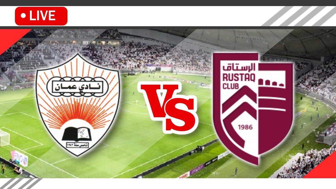 🔴Oman Club VS Al Rustaq LIVE Match Score Streaming Full HD | Oman ...