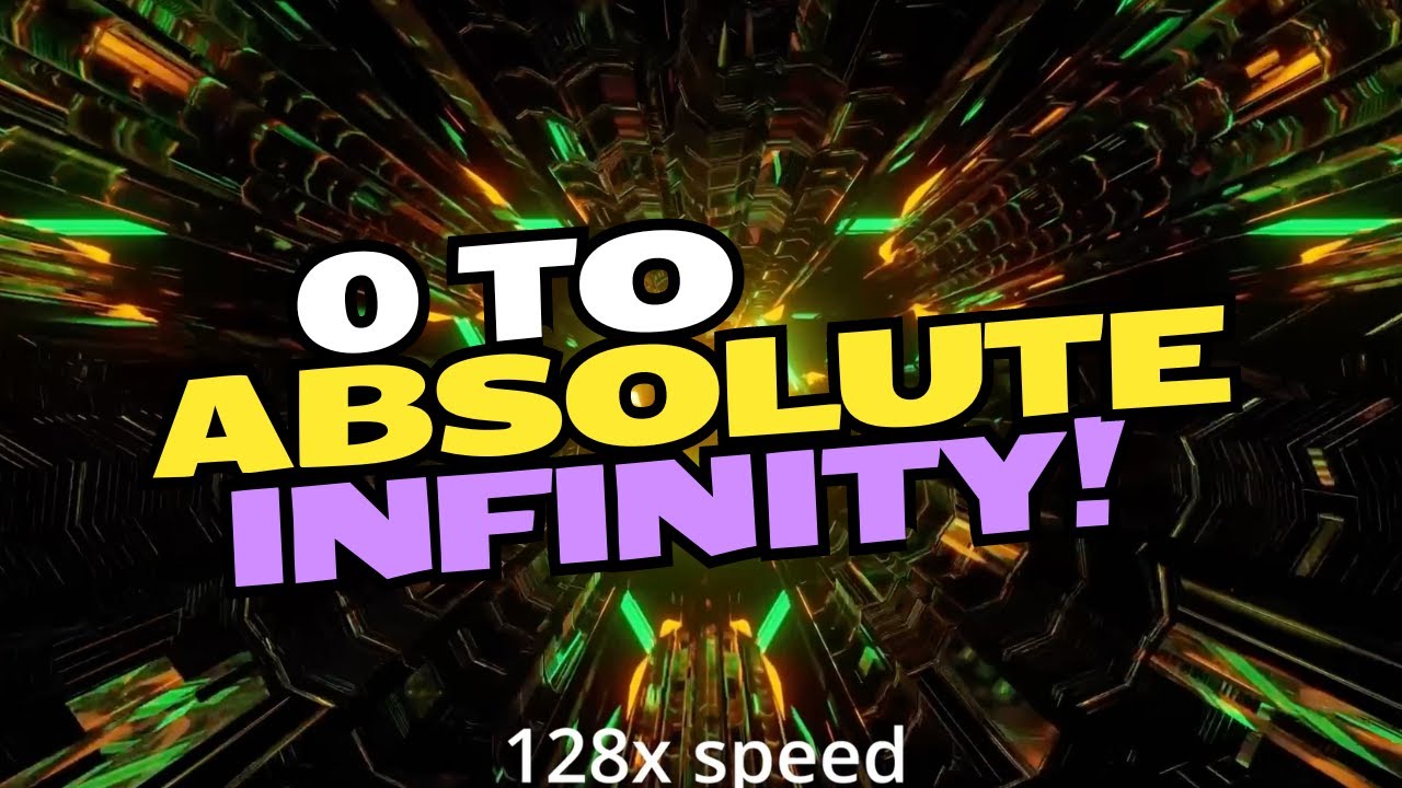 0 TO ABSOLUTE INFINITY 0 TO ABSOLUTE INFINITYx FASTER - YouTube