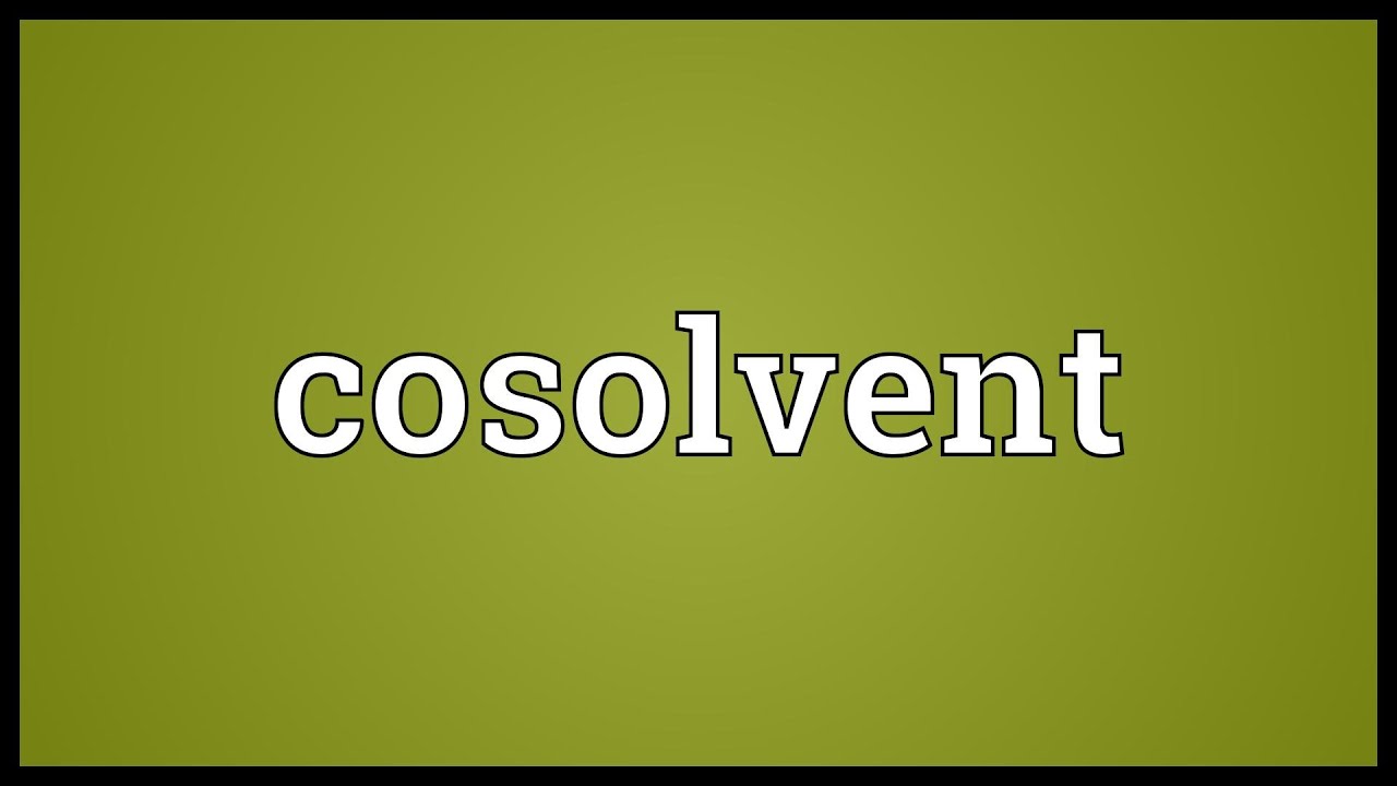 Cosolvent Meaning - YouTube